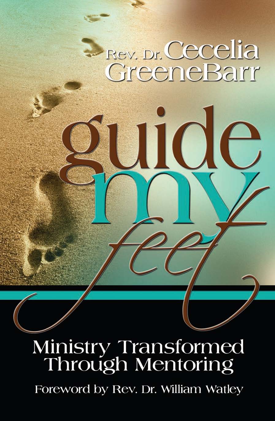 Guide My Feet: Ministry Transformed Through Mentoring