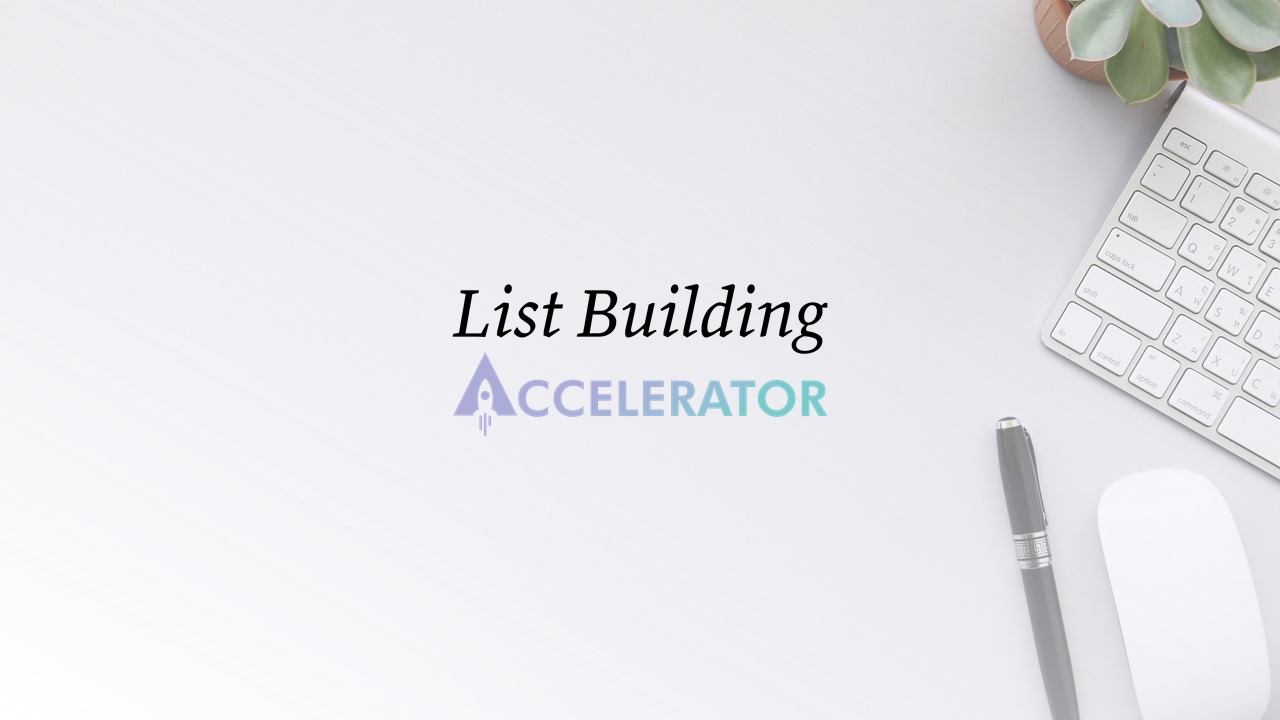 List Building Accelerator Roadmap