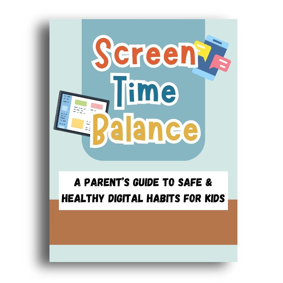 Screen Time Balance: Parent’s Guide to Safe, Healthy Digital Habits for ...