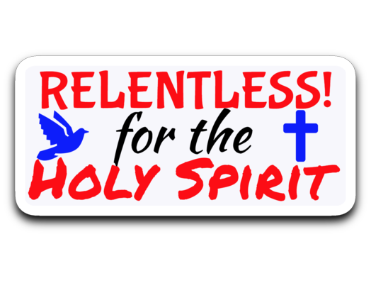 Relentless for the Holy Spirit Christian Vinyl Decal Sticker 3x4 in